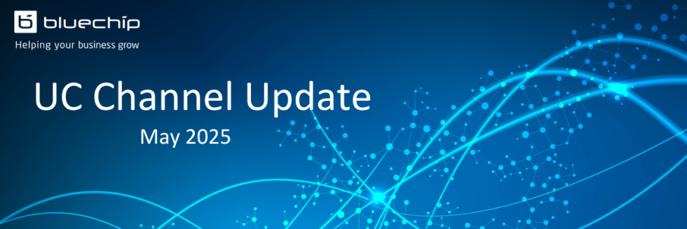 UC Channel Update - May 2025 - Bluechip Infotech New Zealand Limited